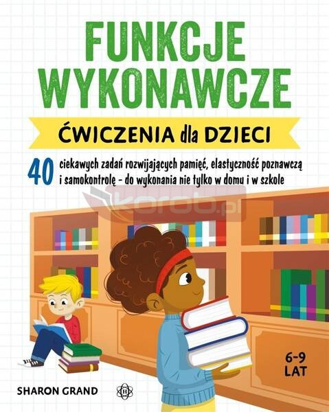 Funkcje wykonawcze. Ćwiczenia dla dzieci | KSIĄŻKI \ Dla dzieci i młodzieży \ Edukacyjne ...